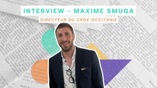 Interview - Maxime Smuga, Directeur du CRGE Occitanie - CRGE Occitanie
